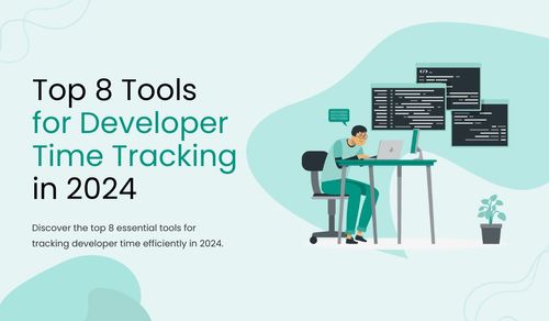 How to Choose the Perfect Developer Time Tracker in 2024